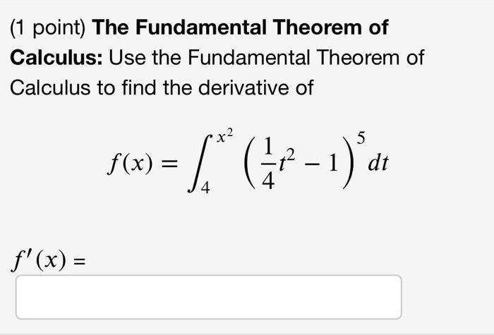 Solved (1 point) The Fundamental Theorem of Calculus: Use | Chegg.com
