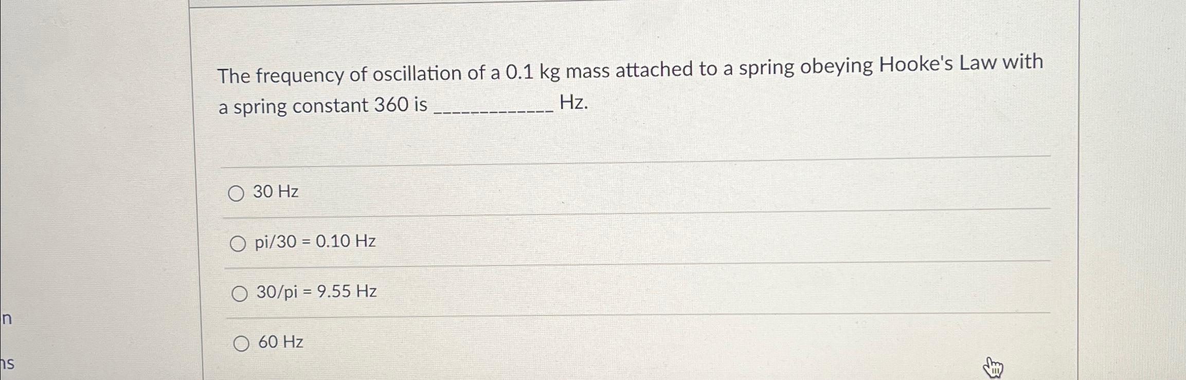 Solved The frequency of oscillation of a 0.1kg ﻿mass | Chegg.com