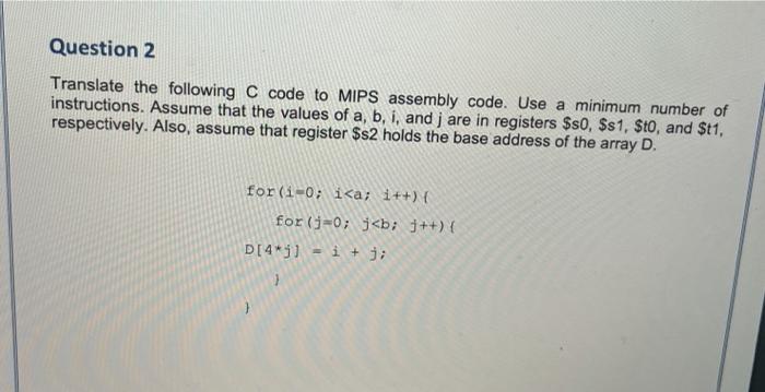 Solved Question 2 Translate the following C code to MIPS | Chegg.com
