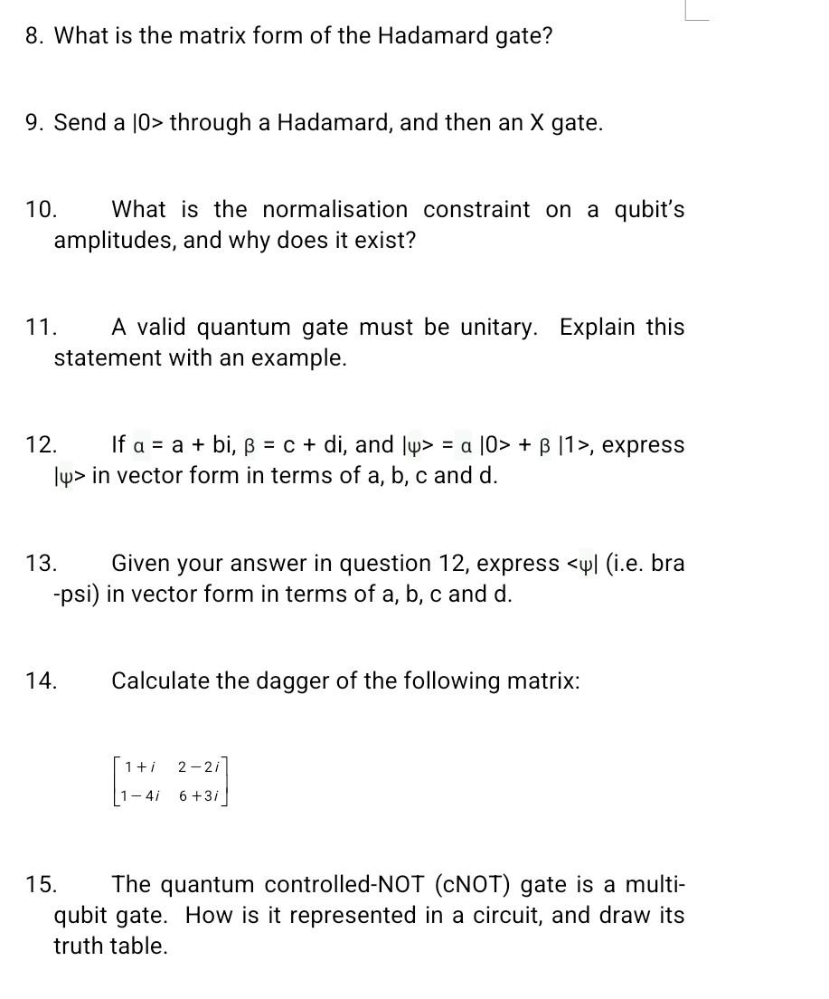 Solved 8. What is the matrix form of the Hadamard gate? 9. | Chegg.com
