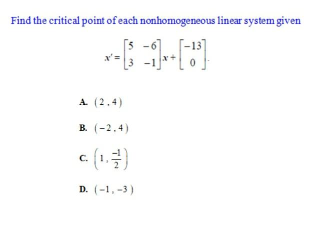 Solved Find the critical point of each nonhomogeneous linear | Chegg.com