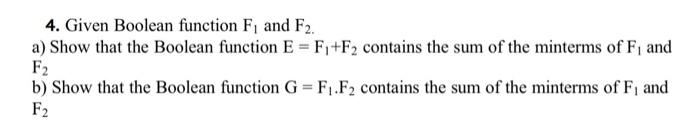 Solved 4. Given Boolean function F1 and F2. a) Show that the | Chegg.com