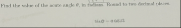 Solved Find the value of the acute angle θ, ﻿in radians. | Chegg.com