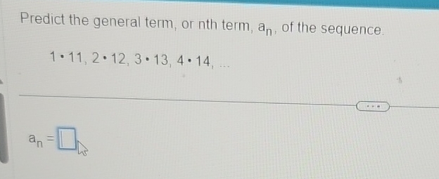 Solved Predict the general term, or nth term, an, ﻿of the | Chegg.com