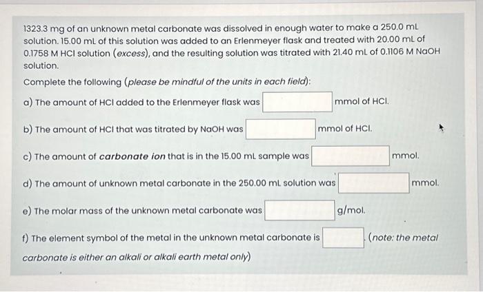 Solved 1323.3mg of an unknown metal carbonate was dissolved | Chegg.com