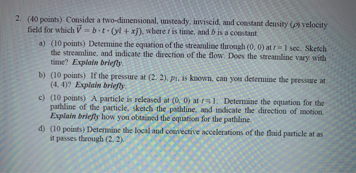 Solved 2. (40 points) Consider a two-dimensional, unsteady, | Chegg.com
