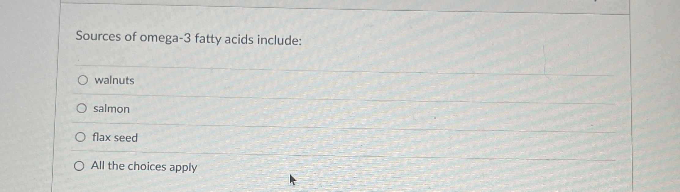 Solved Sources of omega-3 ﻿fatty acids | Chegg.com