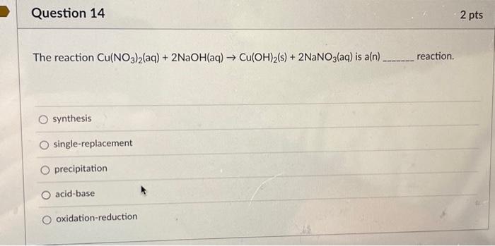 Solved Question 14 The reaction Cu(NO3)2(aq) + 2NaOH(aq) → | Chegg.com