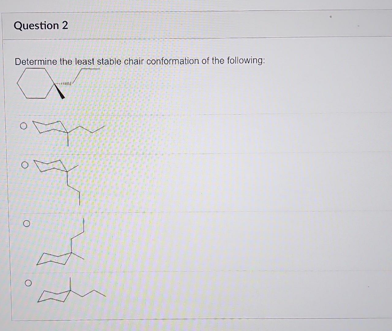 Solved Determine the least stable chair conformation of the | Chegg.com