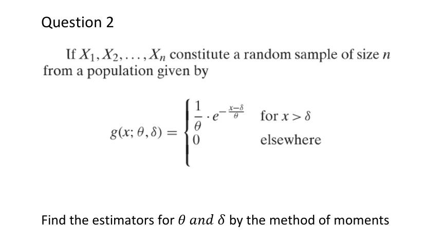 Solved Question 2\\nIf x_(1),x_(2),dots,x_(n) constitute a | Chegg.com