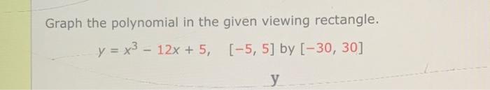 Solved Graph the polynomial in the given viewing rectangle. | Chegg.com