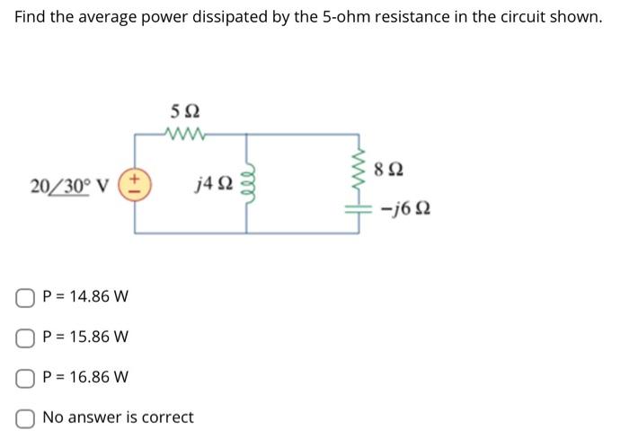 Solved Find the average power dissipated by the 5-ohm | Chegg.com