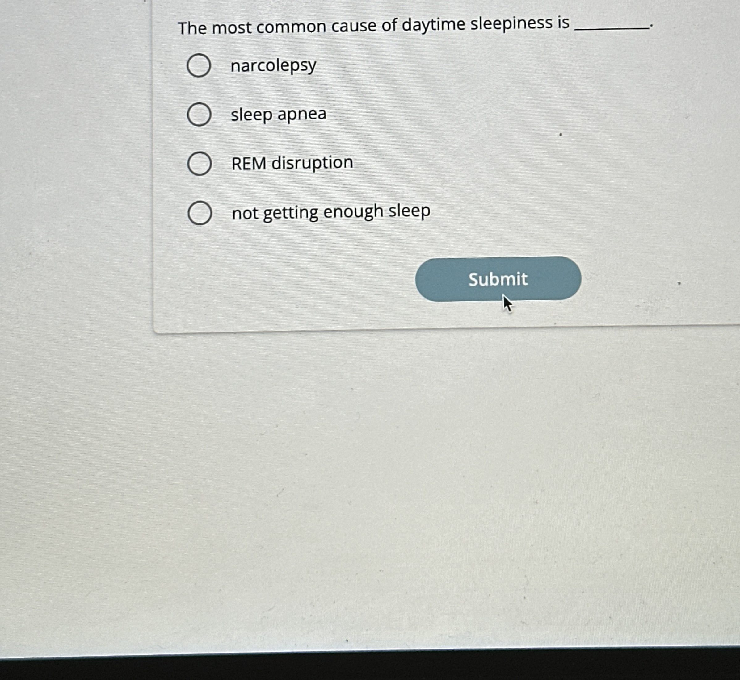 Solved The most common cause of daytime sleepiness | Chegg.com