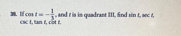 Solved 39. If cost=−31, and t is in quadrant III, find sint, | Chegg.com