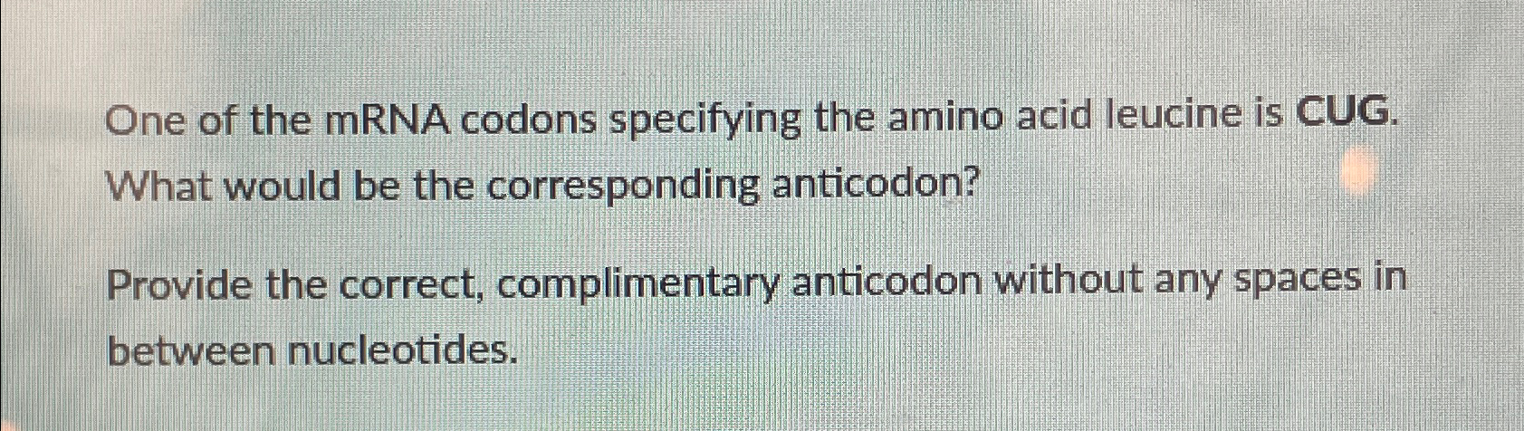 Solved One of the mRNA codons specifying the amino acid | Chegg.com