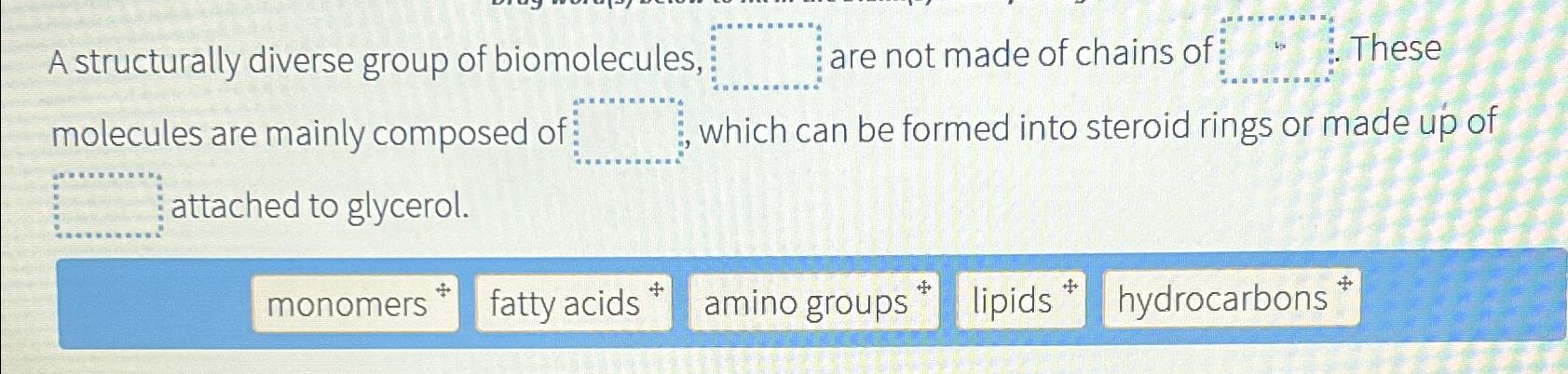Solved A structurally diverse group of biomolecules, are not | Chegg.com