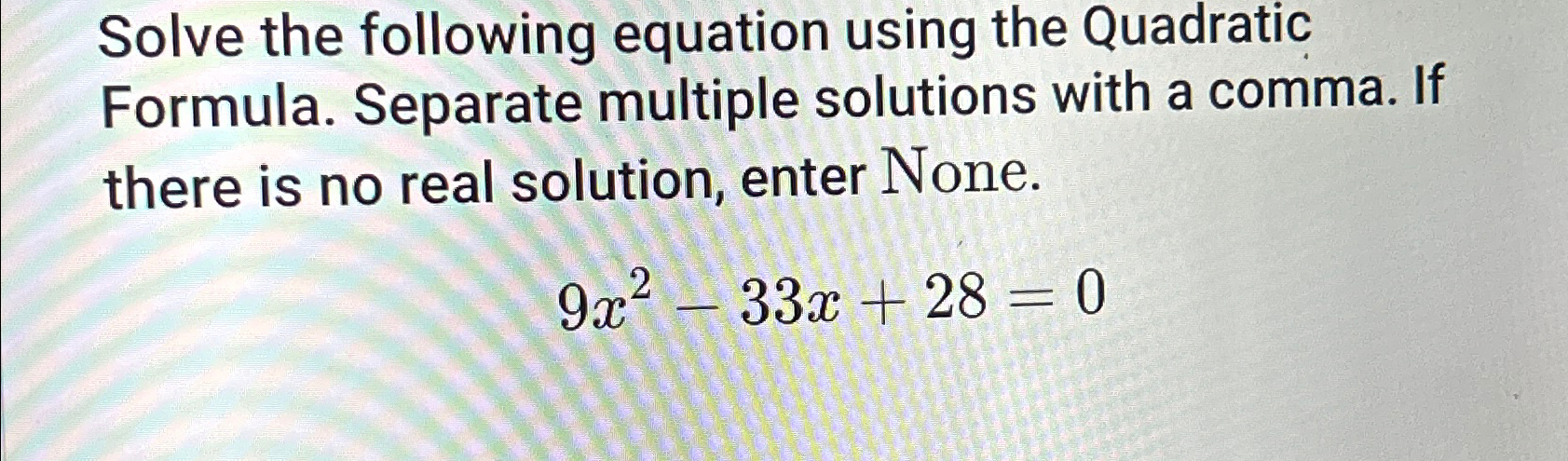Solved Solve the following equation using the Quadratic | Chegg.com