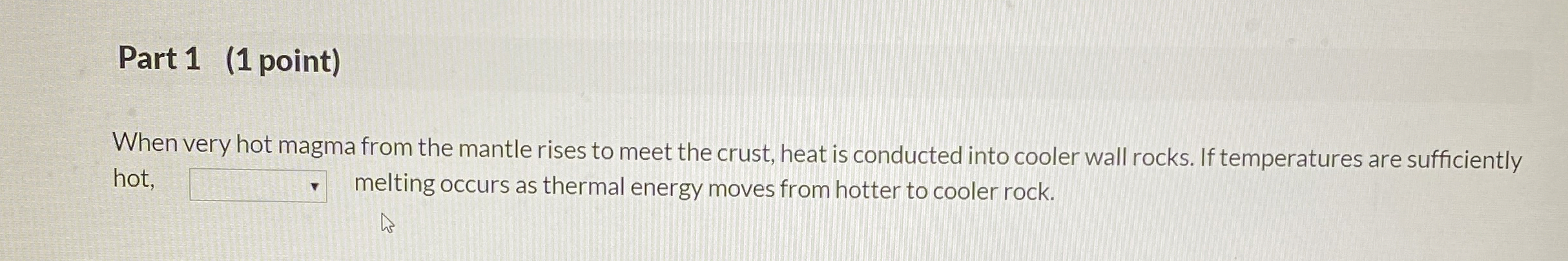 Solved Part 1 (1 ﻿point)When very hot magma from the mantle | Chegg.com