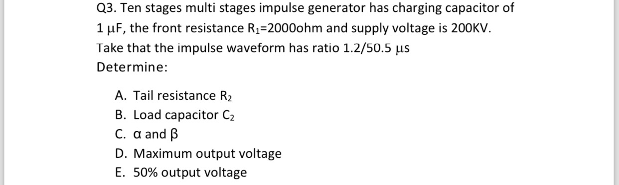 Q3. Ten stages multi stages impulse generator has | Chegg.com Q3. Ten stages multi stages impulse generator has | Chegg.com