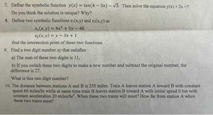 Solved 7. Define the symbolic function y(x)=tan(4−3x)−3. | Chegg.com