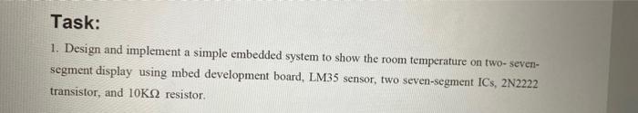 Solved Task: 1. Design and implement a simple embedded | Chegg.com