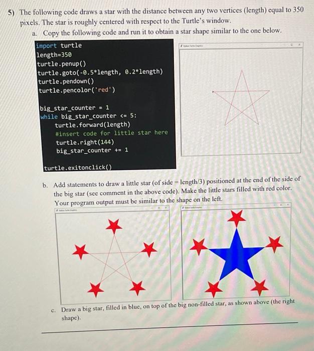 Solved 5) The following code draws a star with the distance | Chegg.com