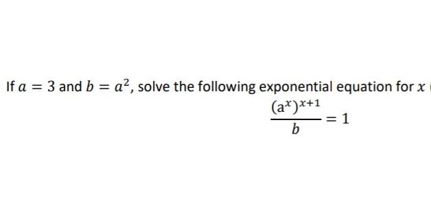 Solved If a = 3 and b = a?, solve the following exponential | Chegg.com