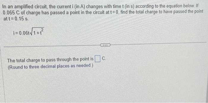 Solved In an amplified circuit, the current i (in A) changes | Chegg.com