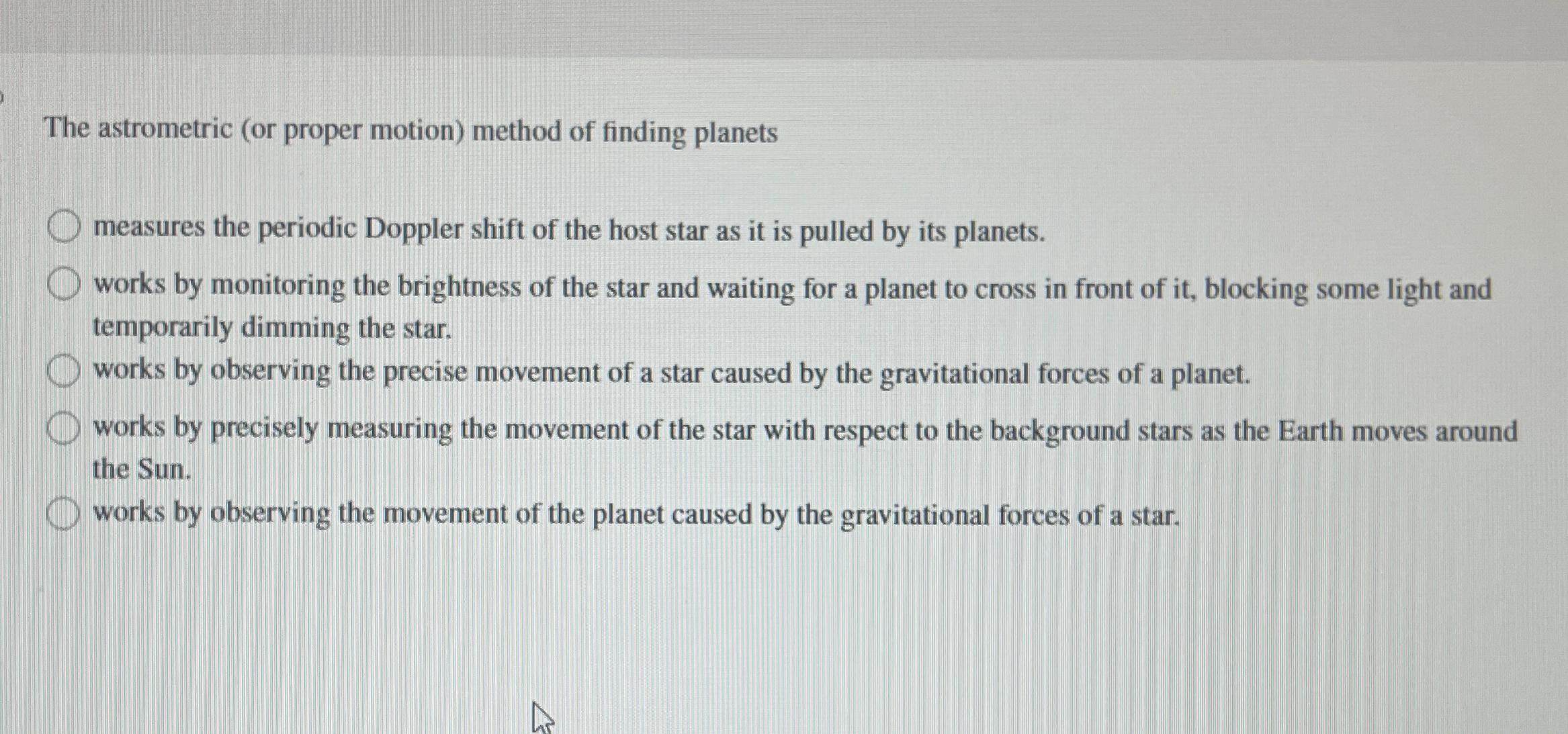 Solved The astrometric (or proper motion) ﻿method of finding | Chegg.com