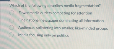 Solved Which of the following describes media | Chegg.com