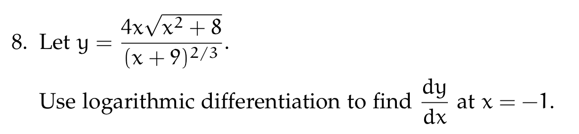 Solved Let y=4xx2+82(x+9)23.Use logarithmic differentiation | Chegg.com