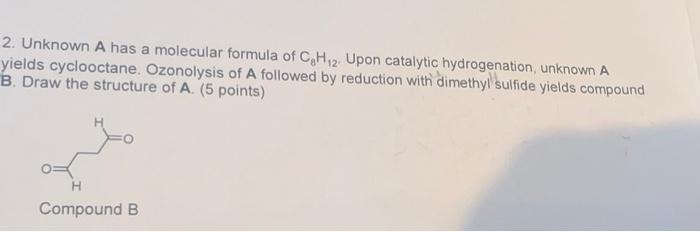 Solved 2. Unknown A has a molecular formula of C8H12. Upon | Chegg.com