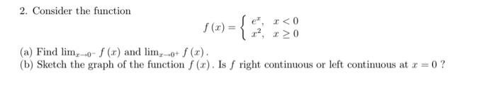 Solved 2. Consider the function f(x)={ex,x2,x