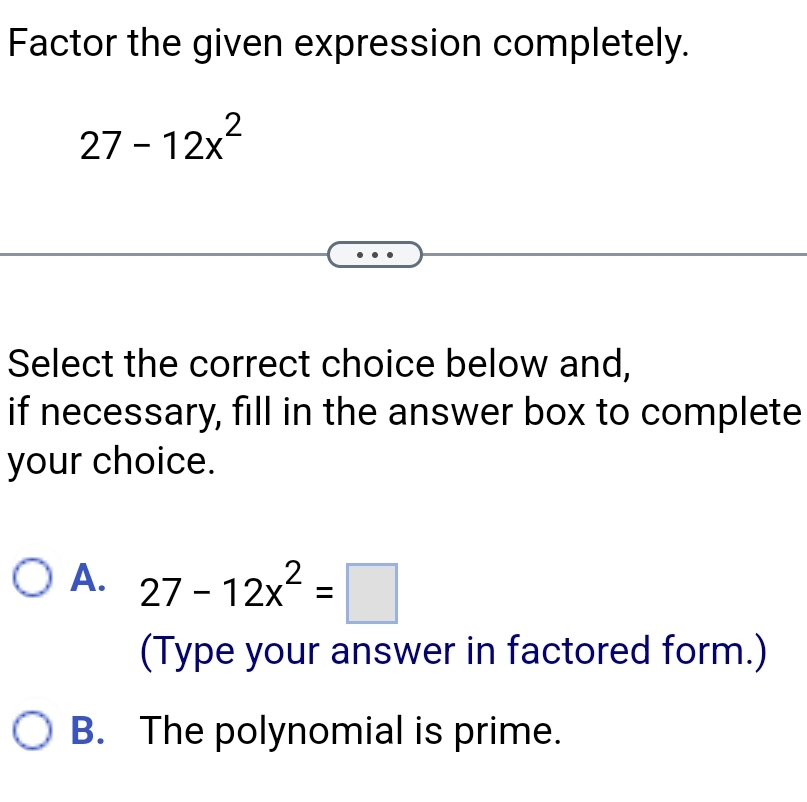Solved Factor the given expression completely.27-12x2Select | Chegg.com