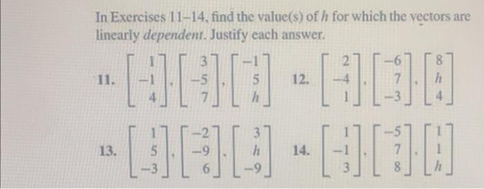 Solved In Exercises 11-14, find the value(s) of h for which | Chegg.com