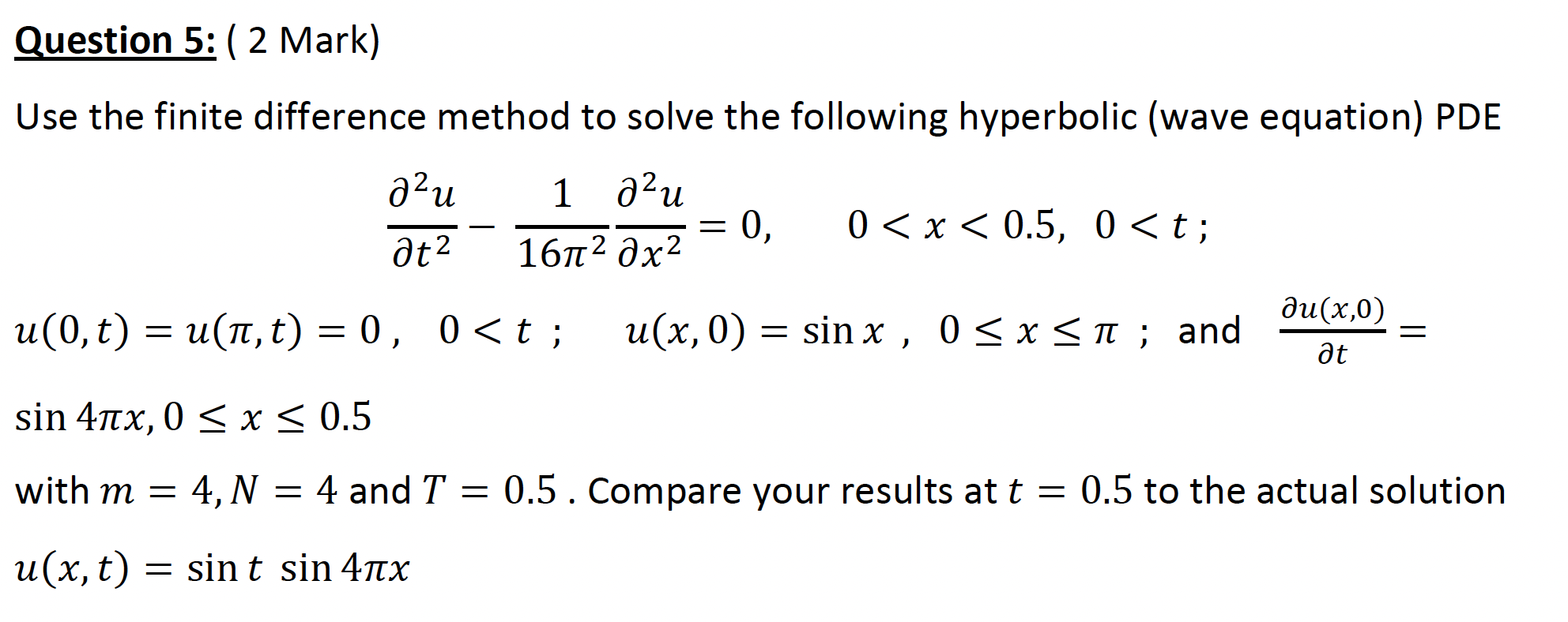 Solved Question 5: ( 2 ﻿Mark)Use the finite difference | Chegg.com
