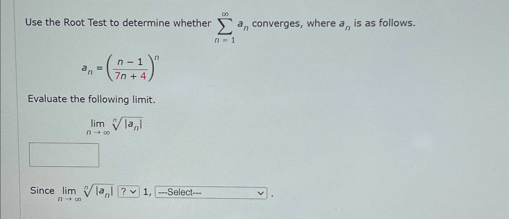 Solved Use the Root Test to determine whether ∑n=1∞an | Chegg.com