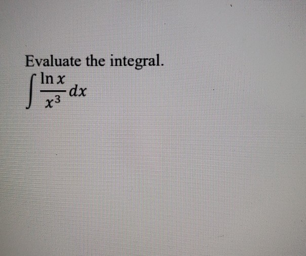 Solved Evaluate the integral. · In x dx +3 | Chegg.com