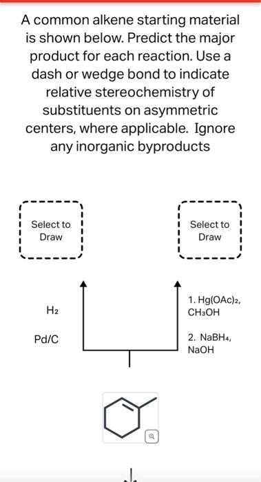 A common alkene starting material is shown below. | Chegg.com