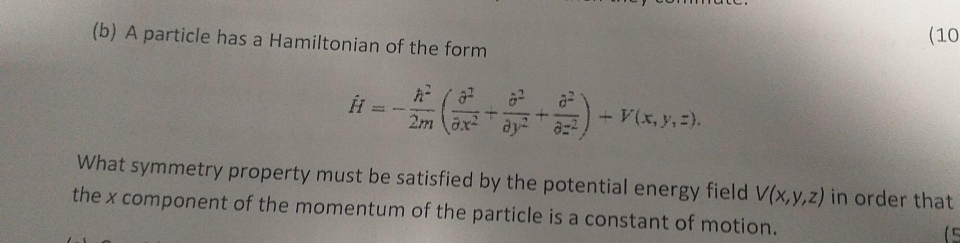 Solved (b) A particle has a Hamiltonian of the form (10 | Chegg.com