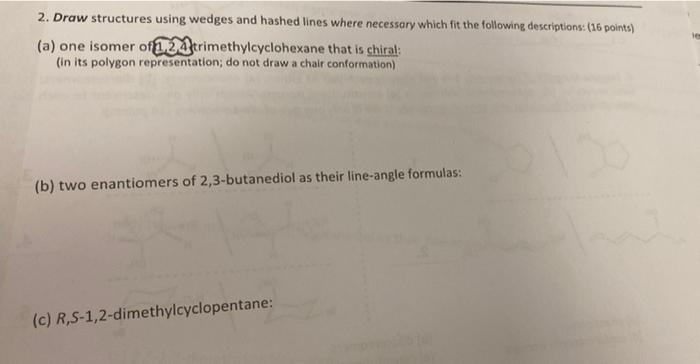 Solved 2. Draw structures using wedges and hashed lines | Chegg.com