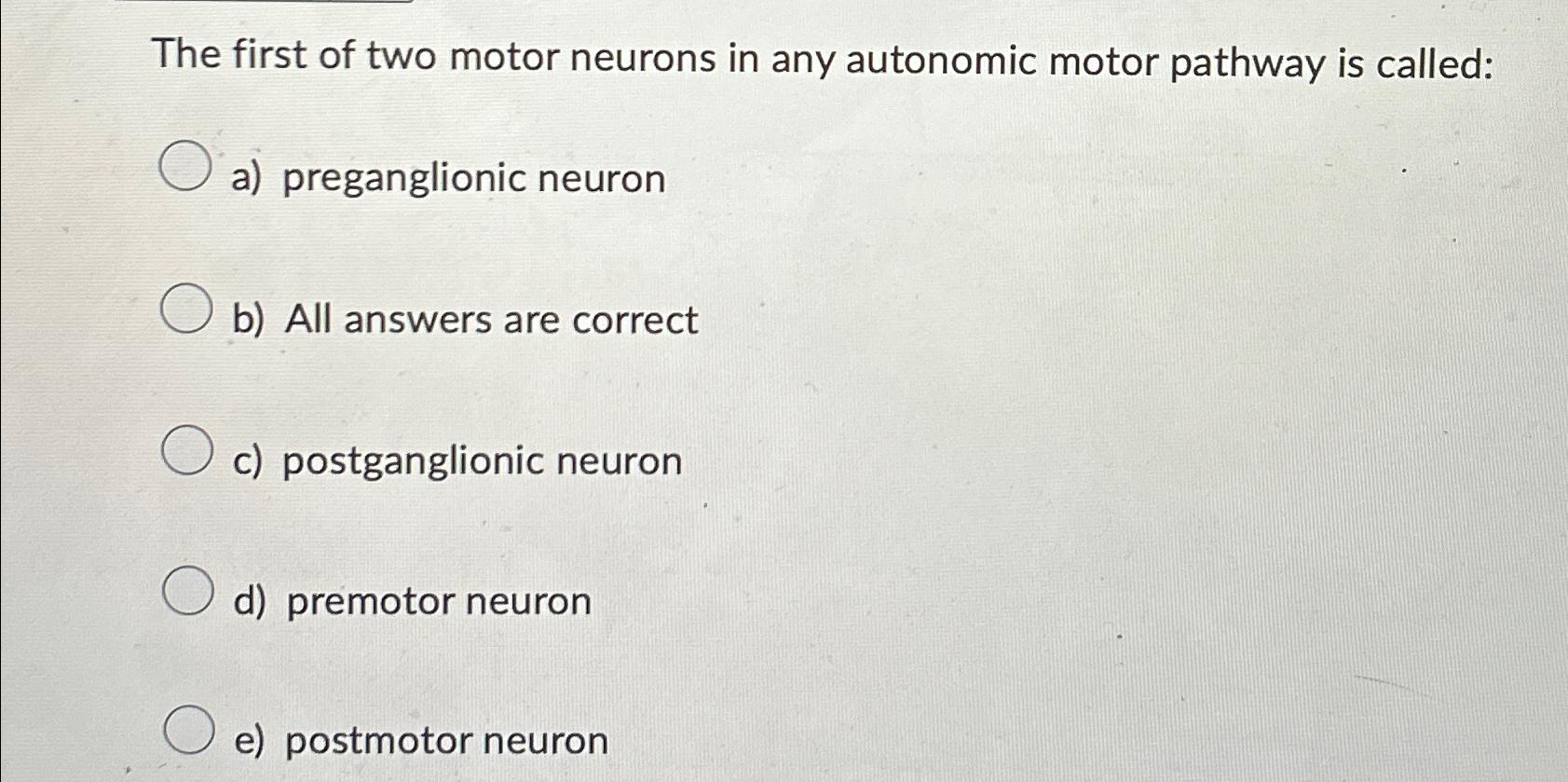 Solved The first of two motor neurons in any autonomic motor | Chegg.com