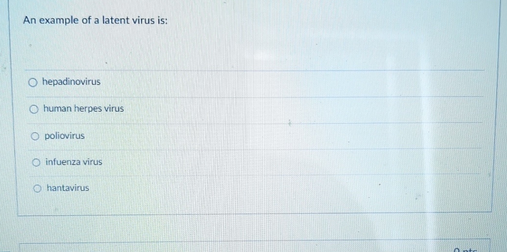 Solved An example of a latent virus is: hepadinovirus human | Chegg.com