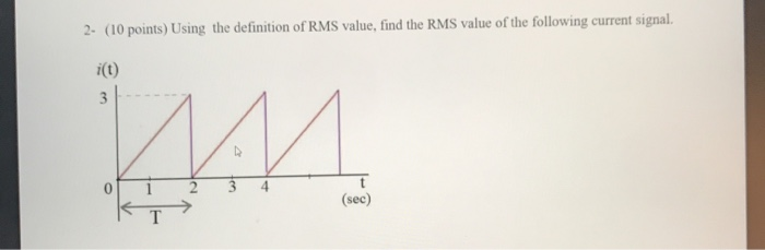 Solved 2. (10 points) Using the definition of RMS value, | Chegg.com