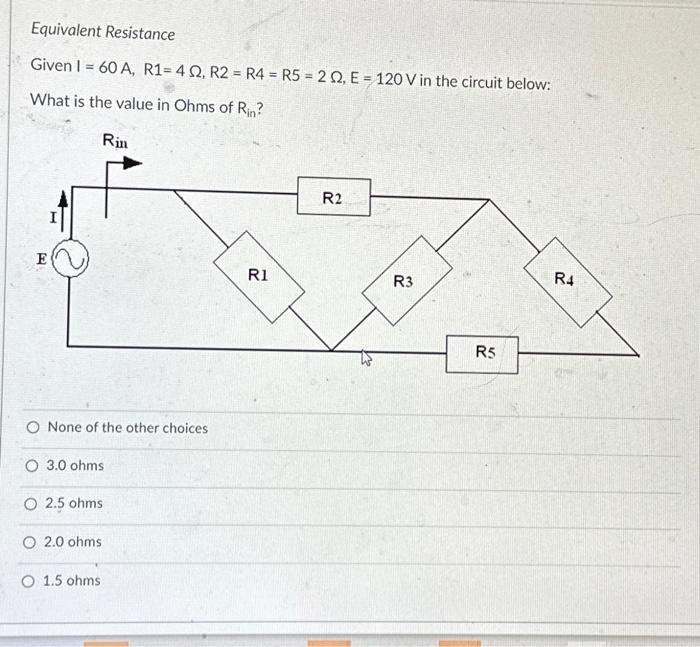 Solved Given I=60 A,R1=4Ω,R2=R4=R5=2Ω,E=120 V in the circuit | Chegg.com