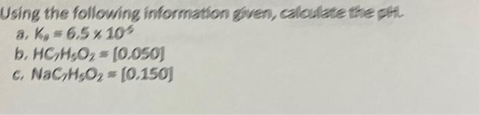 Solved Using the following information given, calculate the | Chegg.com