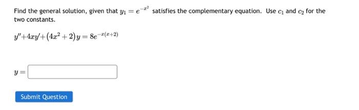 Solved Find the general solution, given that y1=e−x2 | Chegg.com