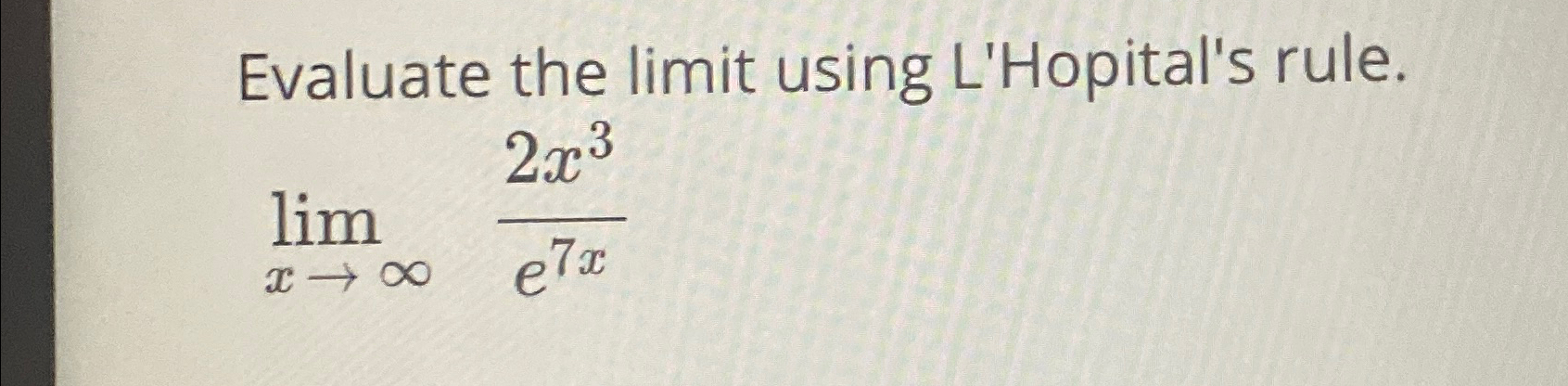 Solved Evaluate the limit using L'Hopital's | Chegg.com