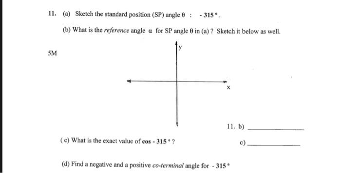 11. (a) Sketch the standard position (SP) angle: -315 | Chegg.com