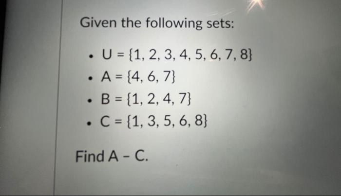 Solved Given the following sets: - U={1,2,3,4,5,6,7,8} - | Chegg.com
